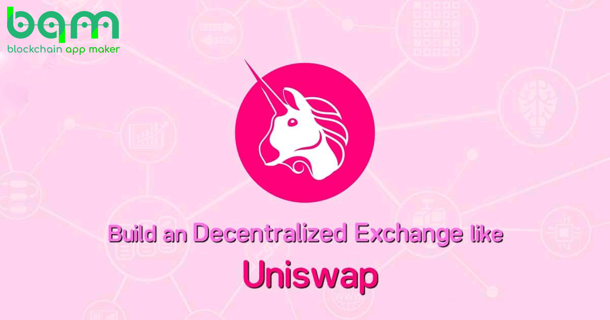 Decentralized Exchange like Uniswap | Blockchain App Maker